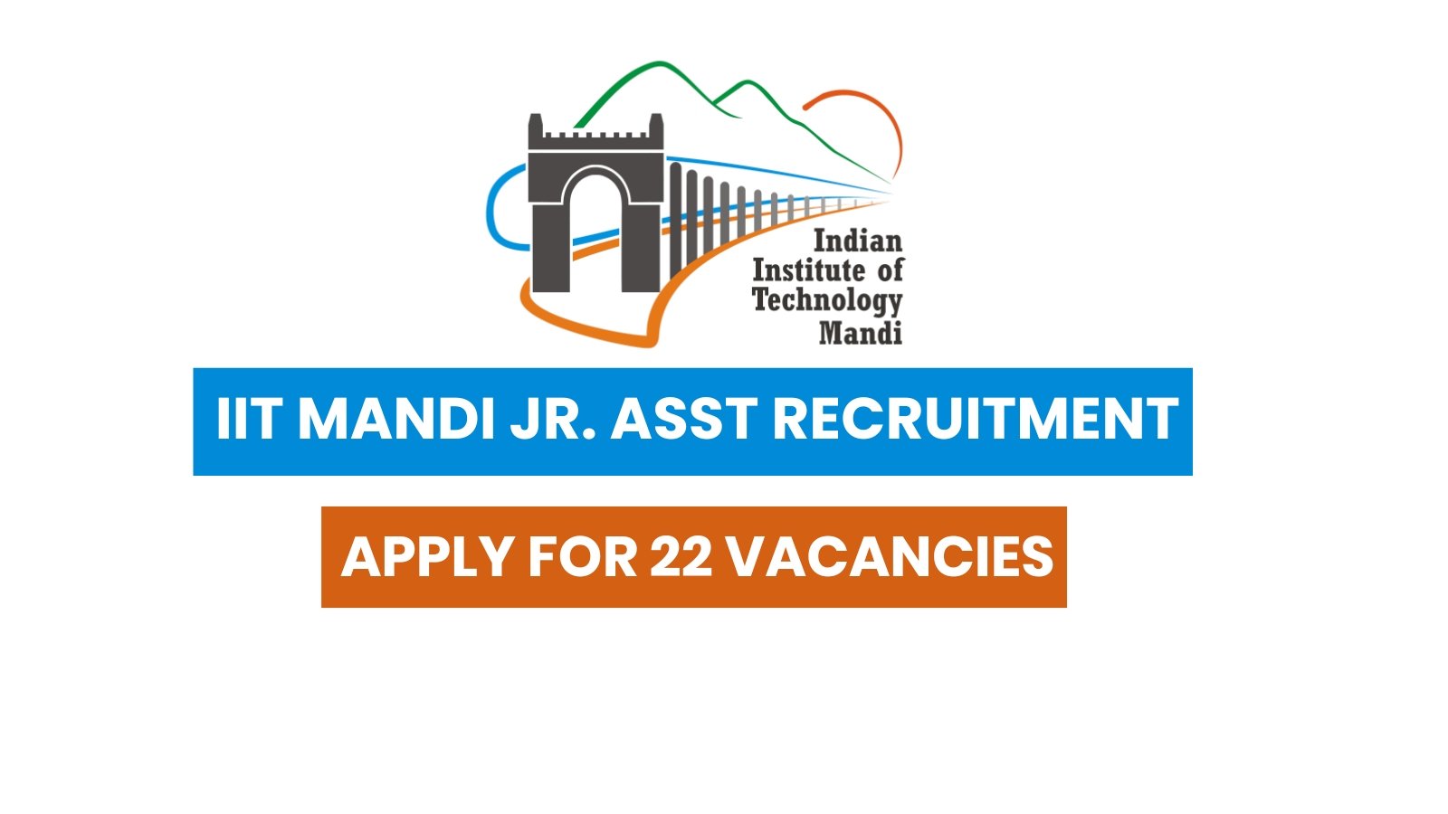 IIT Mandi Junior Assistant Recruitment – Apply for 22 Vacancies IIT Mandi Junior Assistant Recruitment – Apply for 22 Vacancies